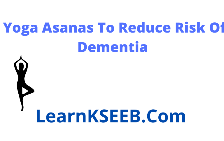 Yoga Asanas To Reduce Risk Of Dementia Learn Kseeb