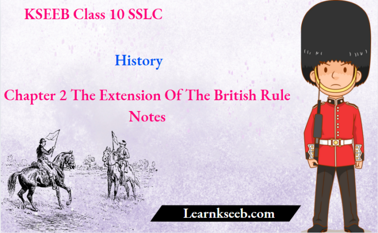 KSEEB Class 10 SSLC History Chapter 2 The Extension of the British Rule ...