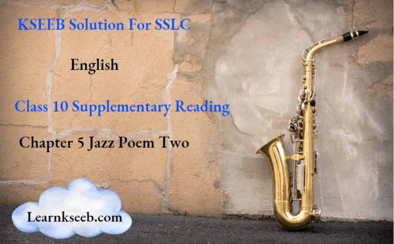 KSEEB Solutions For SSLC English Class 10 Poem Chapter 5 Jazz Poem Two ...