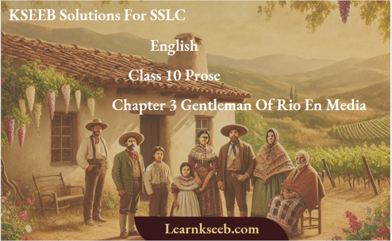 KSEEB Solutions For SSLC English Class 10 Prose Chapter 3 Gentleman Of ...