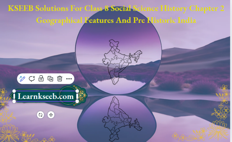KSEEB Solutions For Class 8 Social Science History Chapter 2 ...