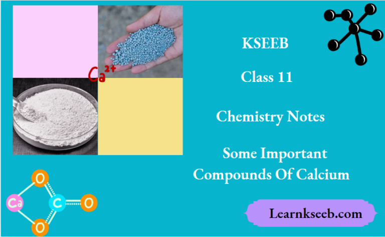 KSEEB Class 11 Chemistry Notes For Some Important Compounds Of Calcium ...